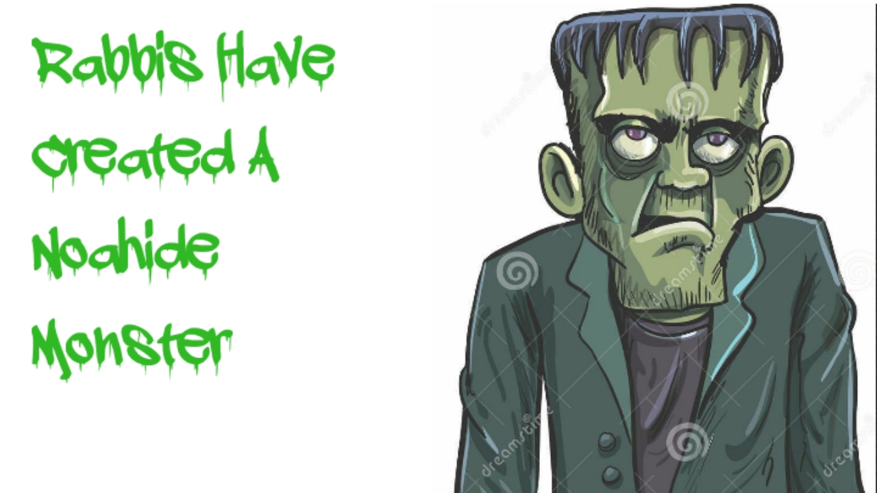 Rabbis Have Created A Noahide Monster – Pure Judaism יהדות טהורה